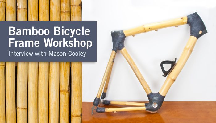 JCCFS | Meet Woodworker Mason Cooley, Builder of Bamboo Bicycles