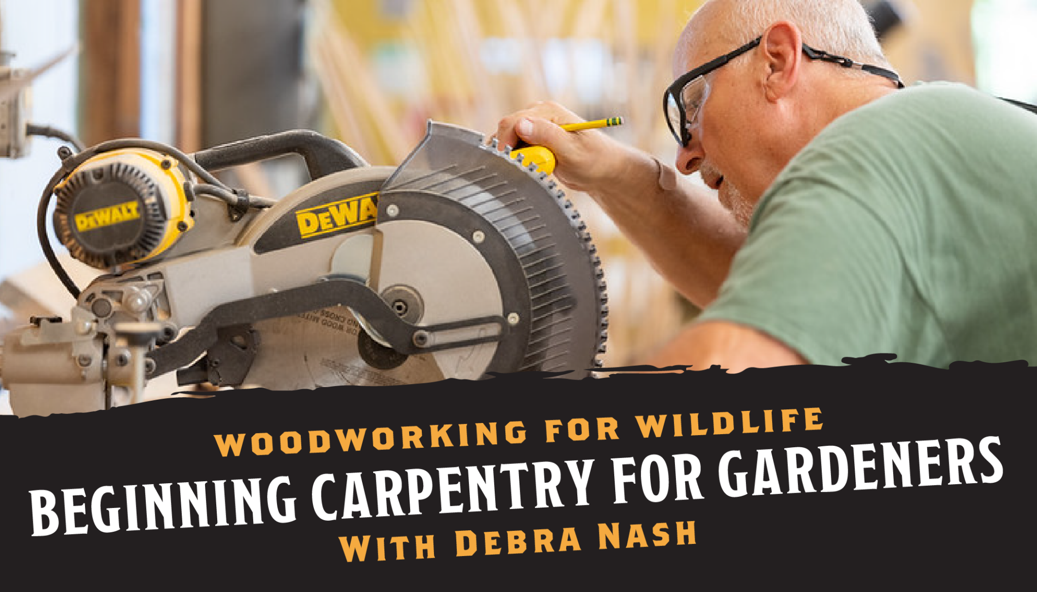 JCCFS | Woodworking for Wildlife: Beginning Carpentry for Gardeners With Debra Nash