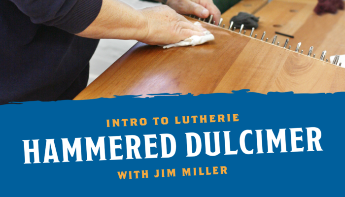 JCCFS | Build a hammered dulcimer with Jim Miller